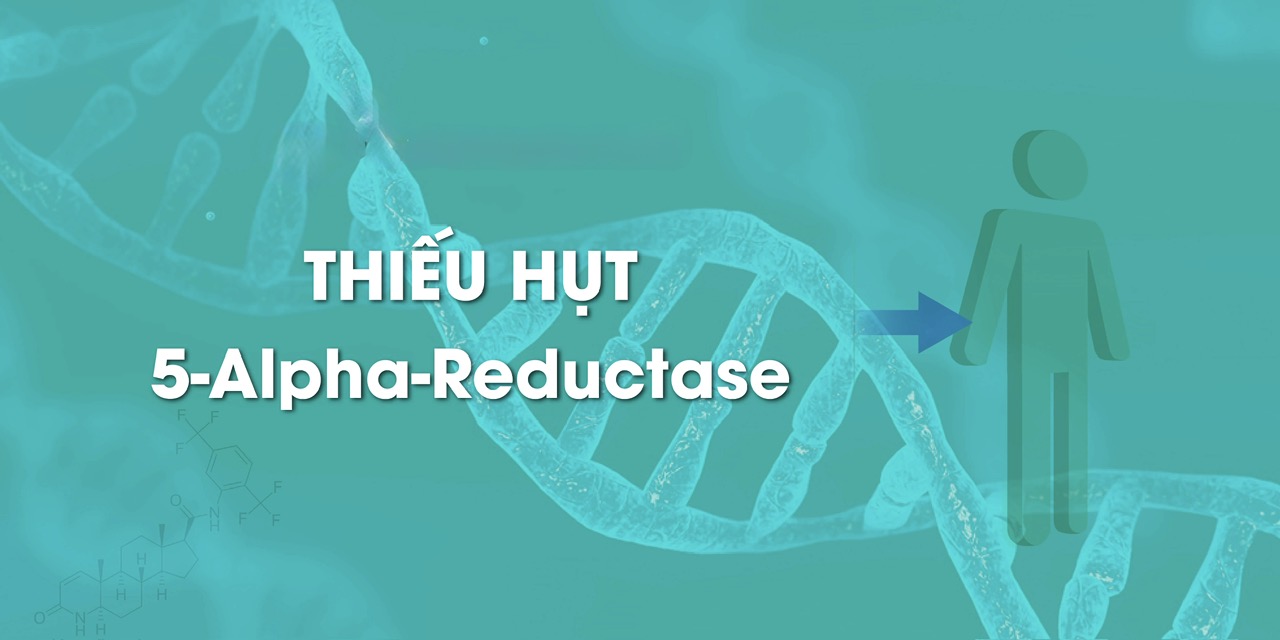 BỆNH THIẾU HỤT MEN 5 ALPHA -REDUCTASE - LAB SG MED
